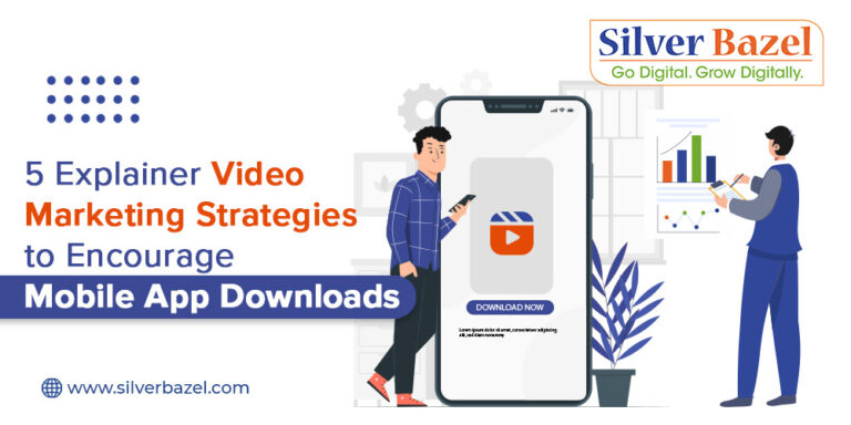 5 Explainer Video Marketing Strategies to Encourage Mobile App Downloads | Silver Bazel